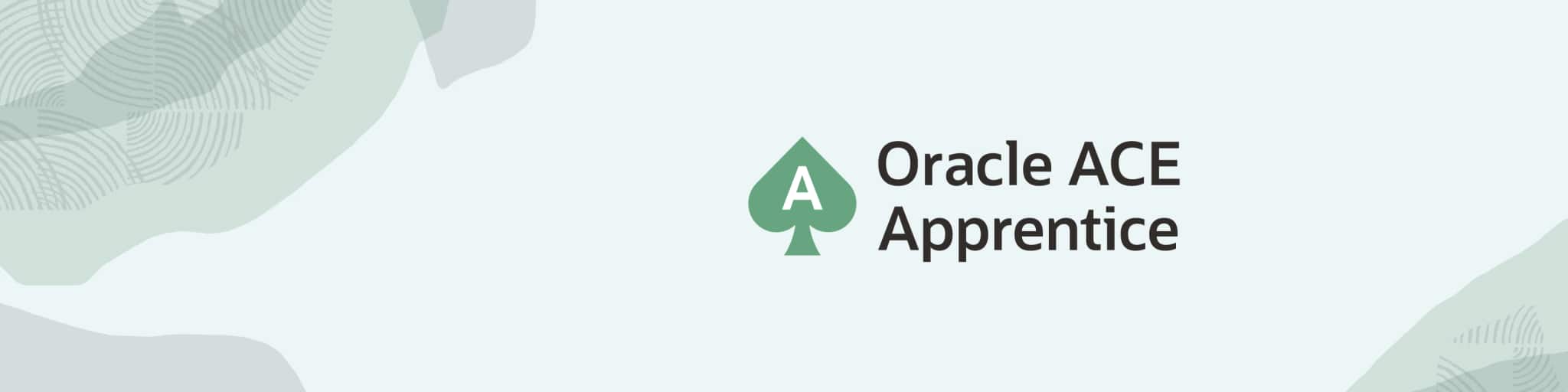 Introducing ACE Apprentice – A New Entry Path to Oracle ACE! | ace