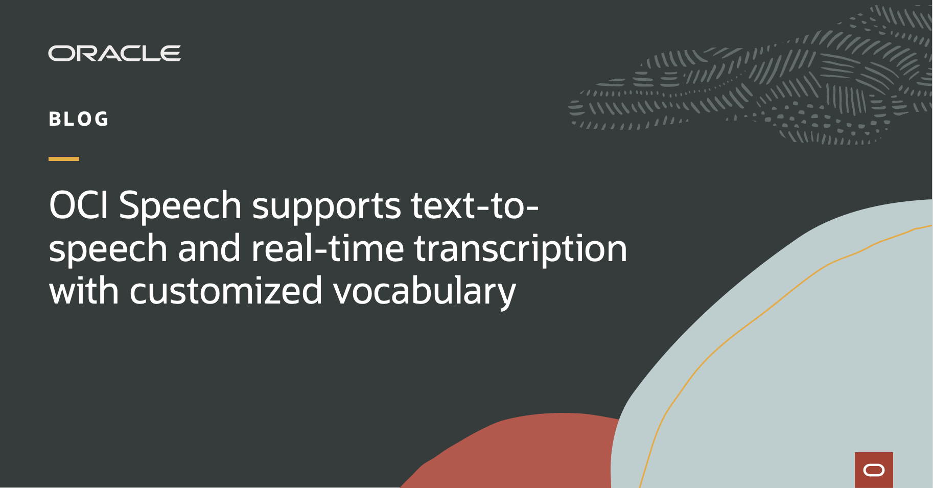 OCI Speech supports text-to-speech and real-time transcription with ...