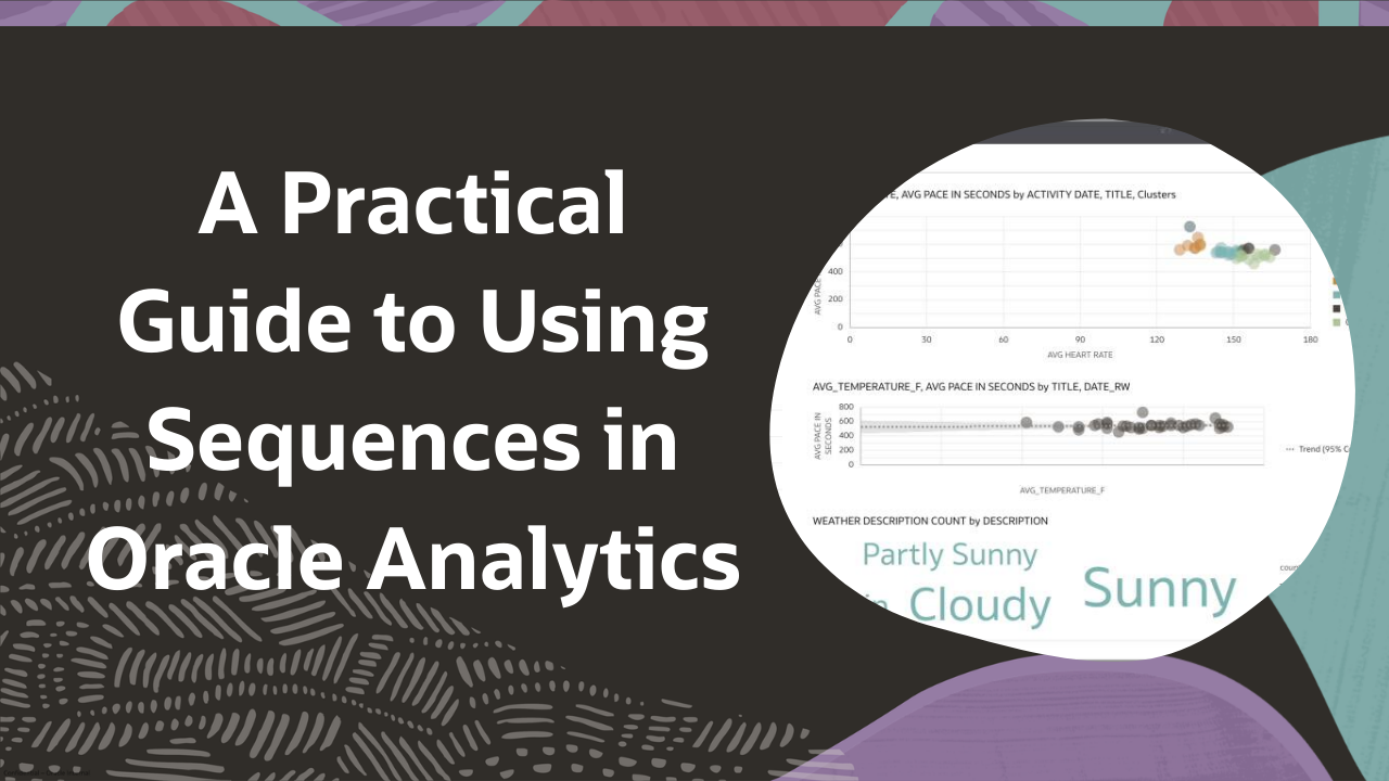 A Practical Guide to Using Sequences in Oracle Analytics | analytics