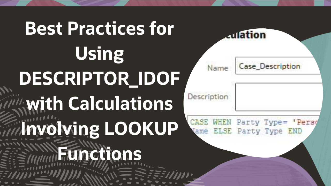 Best Practices for Using DESCRIPTOR_IDOF with Calculations Involving LOOKUP Functions | analytics