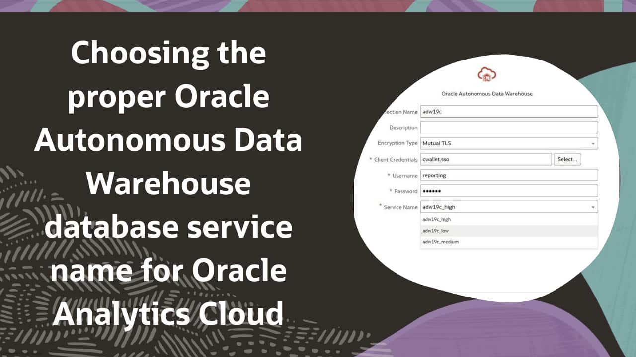 Choosing the proper Oracle Autonomous Data Warehouse database service ...