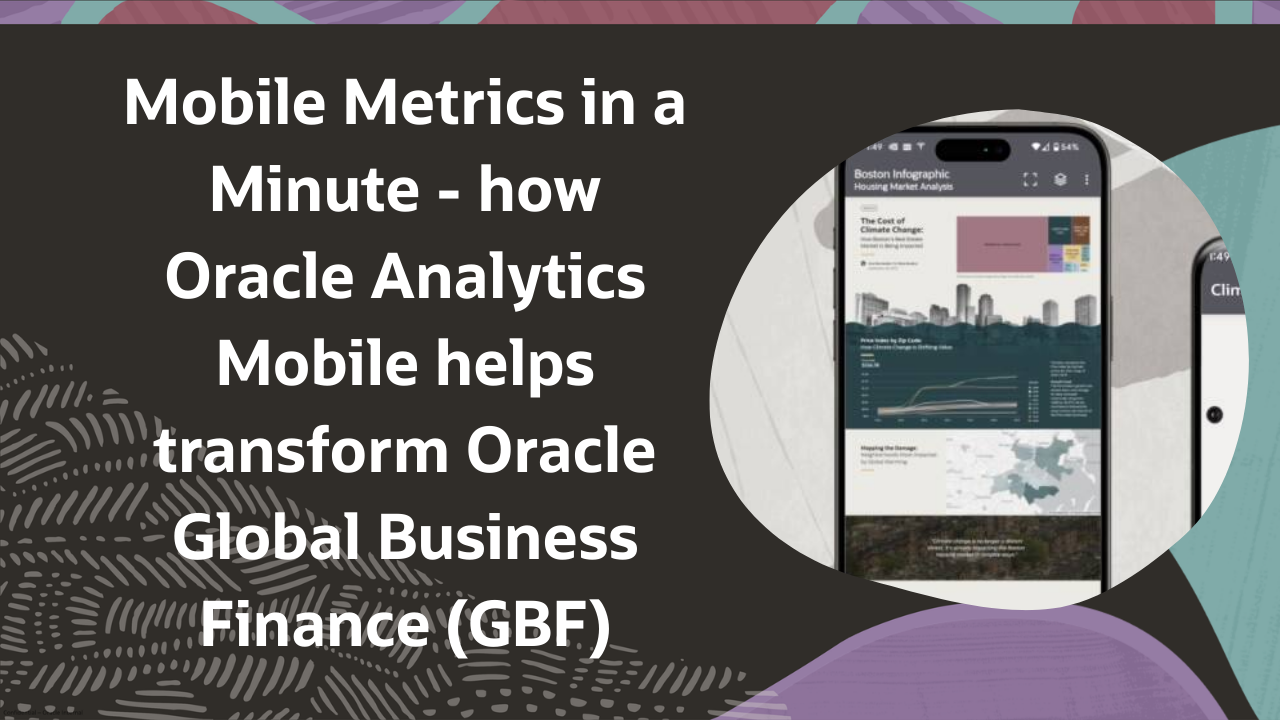 Mobile Metrics in a Minute – how Oracle Analytics Mobile helps ...