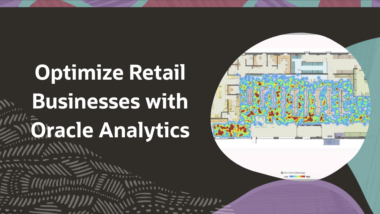 Optimize Retail Businesses with Oracle Analytics | analytics