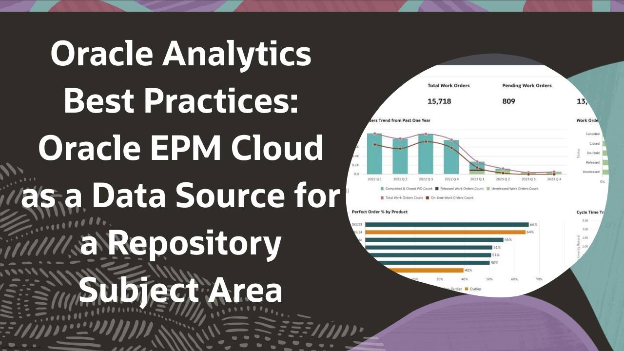 Oracle Analytics Best Practices: Oracle EPM Cloud as a Data Source for ...