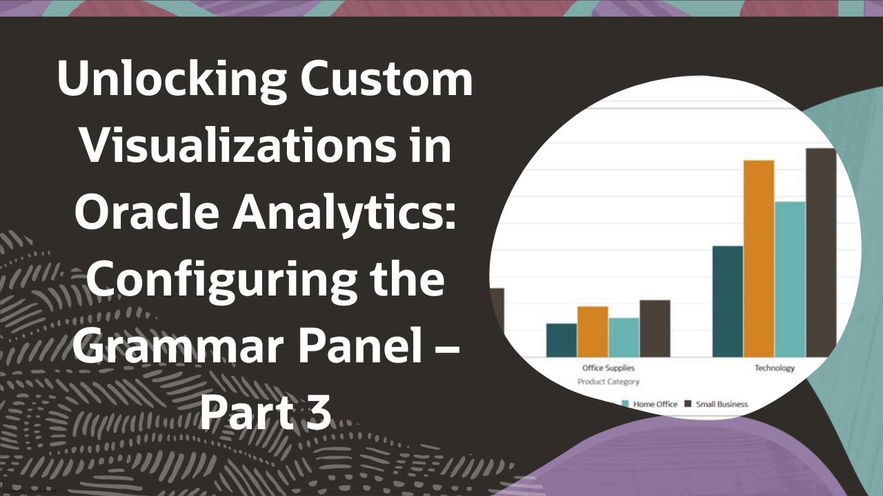 Unlocking Custom Visualizations in Oracle Analytics: Configuring the ...