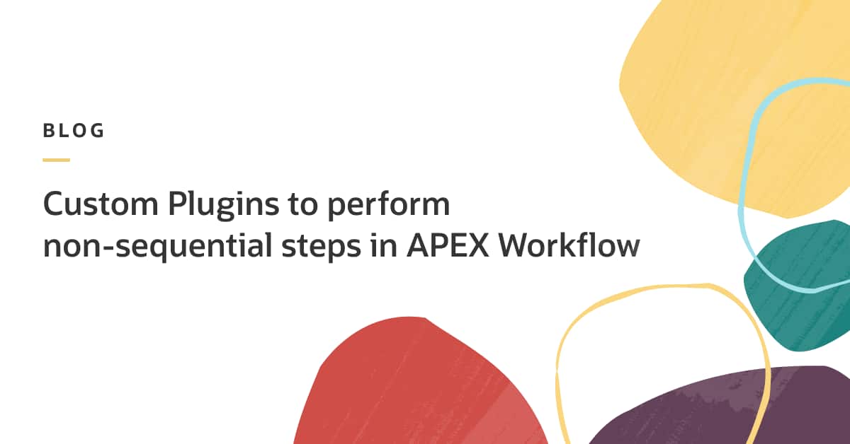 Custom Plugins for non-sequential steps in APEX Workflow | apex