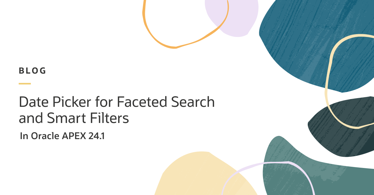 Oracle APEX 24.1: Date Picker for Faceted Search and Smart Filters | apex