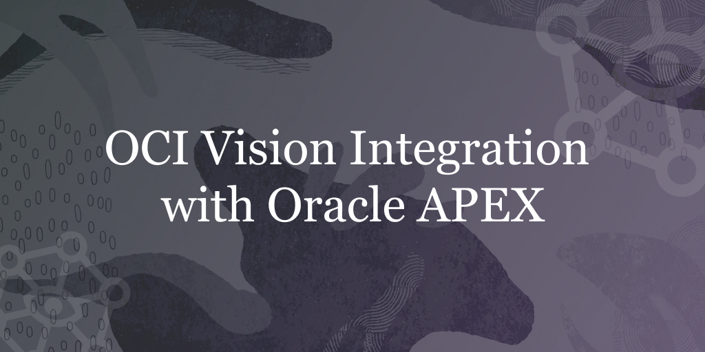 Empowering Search with OCI Vision in Oracle APEX | apex