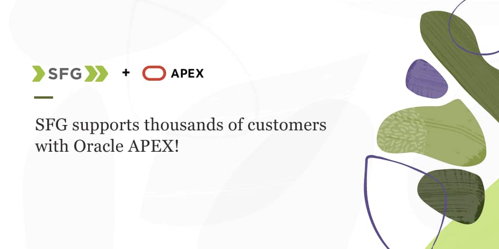 SFG supports thousands of customers with Oracle APEX! | apex