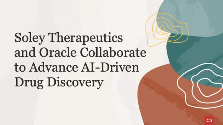 Soley Therapeutics and Oracle collaborate to Advance AI-Driven Drug ...