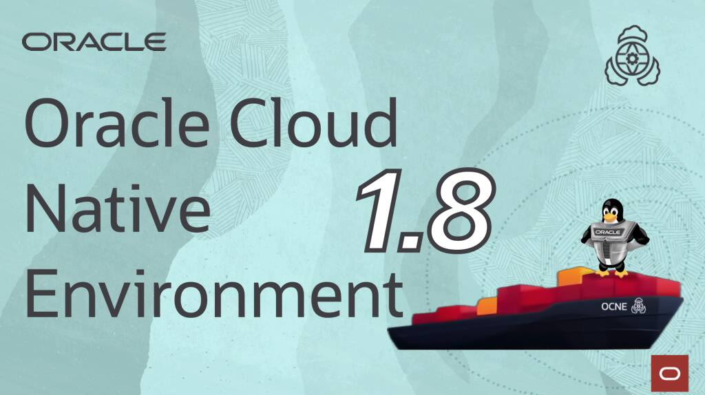 Oracle Cloud Native Environment 1 8 Introduces Support For Arm And Kubernetes 1 28
