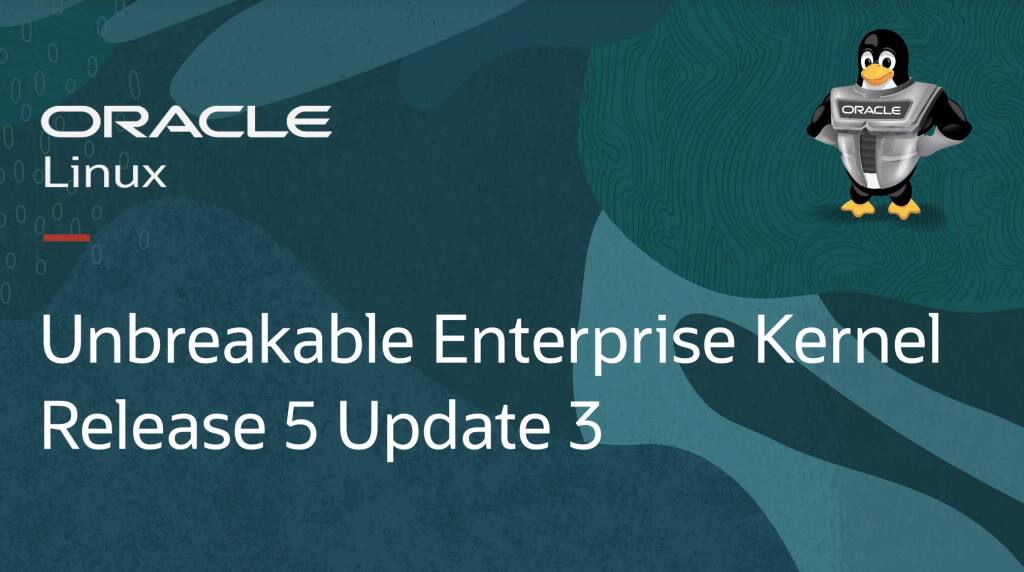 Announcing the Unbreakable Enterprise Kernel Release 5 Update 3 for ...