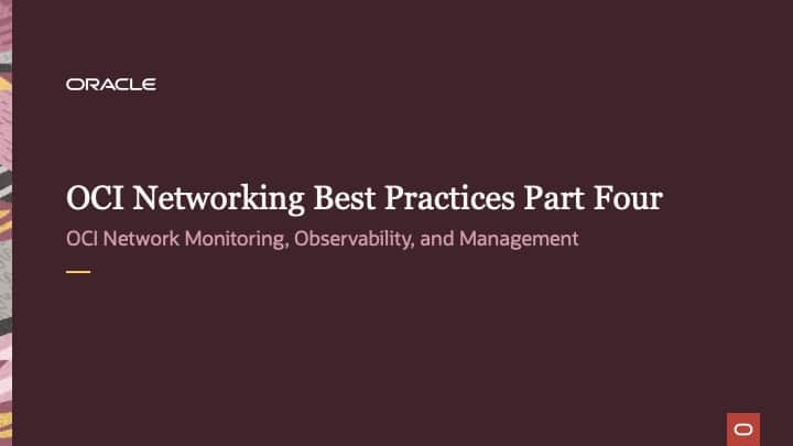 Oci Networking Best Practices Part Four Oci Network Monitoring