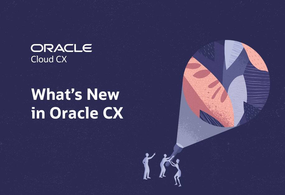 What's New in Oracle CX