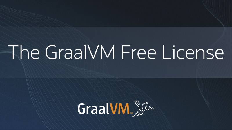 Introducing the GraalVM Free License