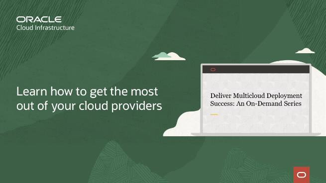 Oracle delivers multicloud success and offers an on-demand webcast series