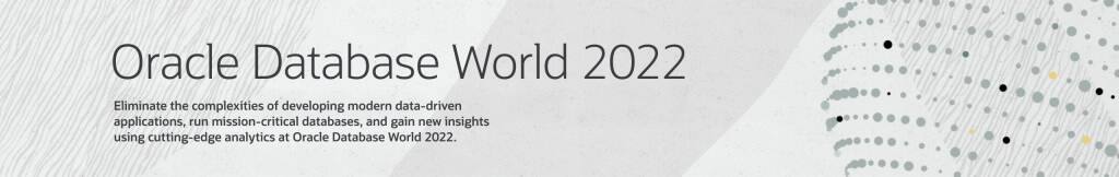 Oracle Database World '22 Presentations Available On-Demand
