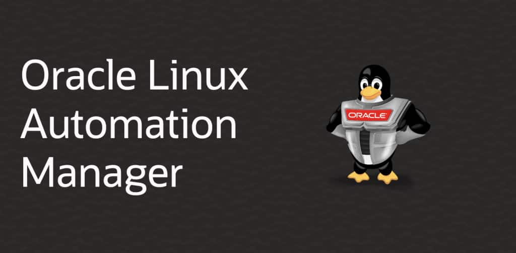 Discover the Latest Advancements in Automation with Oracle Linux ... Discover the Latest Advancements in Automation with Oracle Linux ...
