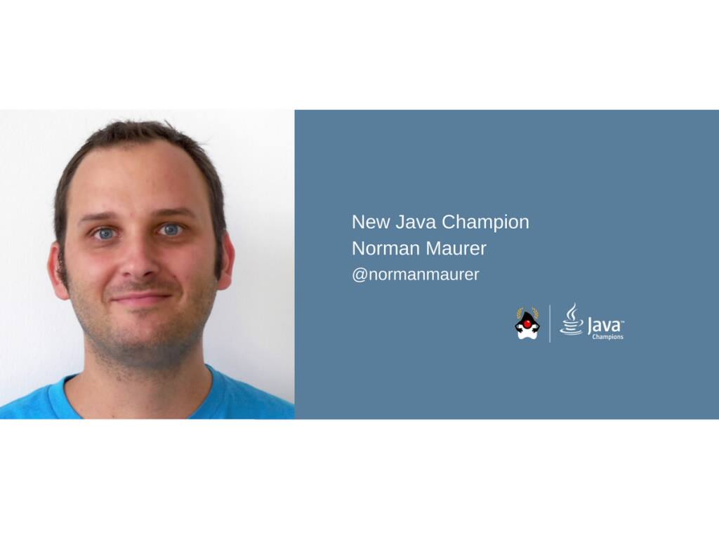 Congratulations New Java Champion Norman Maurer