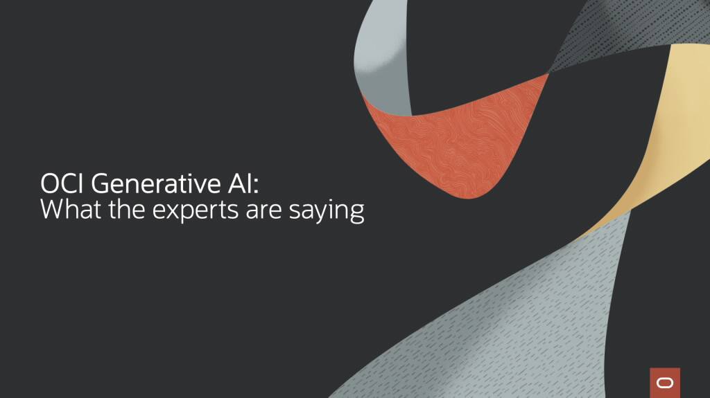 Oci Generative Ai What The Experts Are Saying 