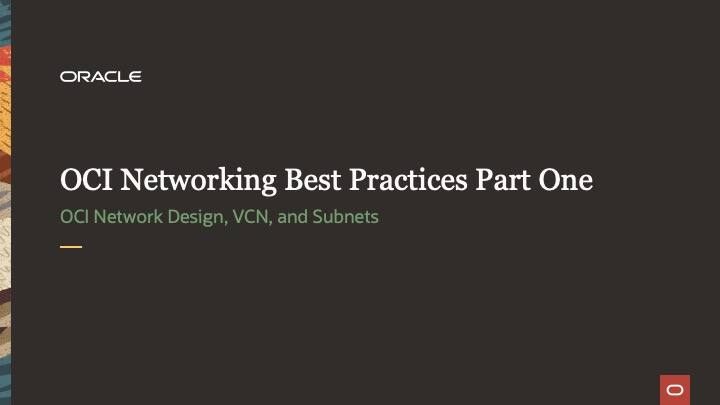 Oci Networking Best Practices Part One Oci Network Design Vcn And Subnets