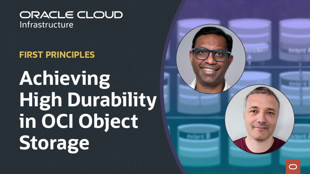 First Principles: Using redundancy and recovery to achieve high durability in OCI Object Storage