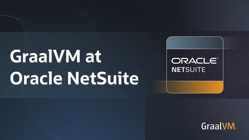 Oracle NetSuite on GraalVM