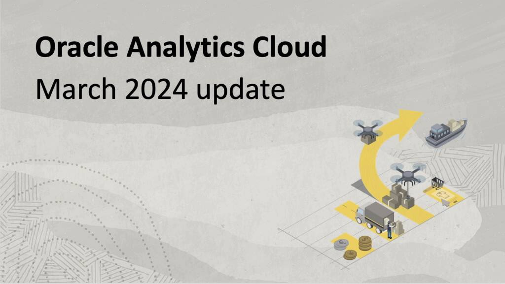Oracle Analytics Cloud March 2024 update