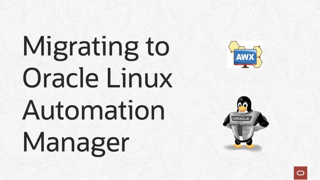 Using Awx And Interested In Trying Oracle Linux Automation Manager