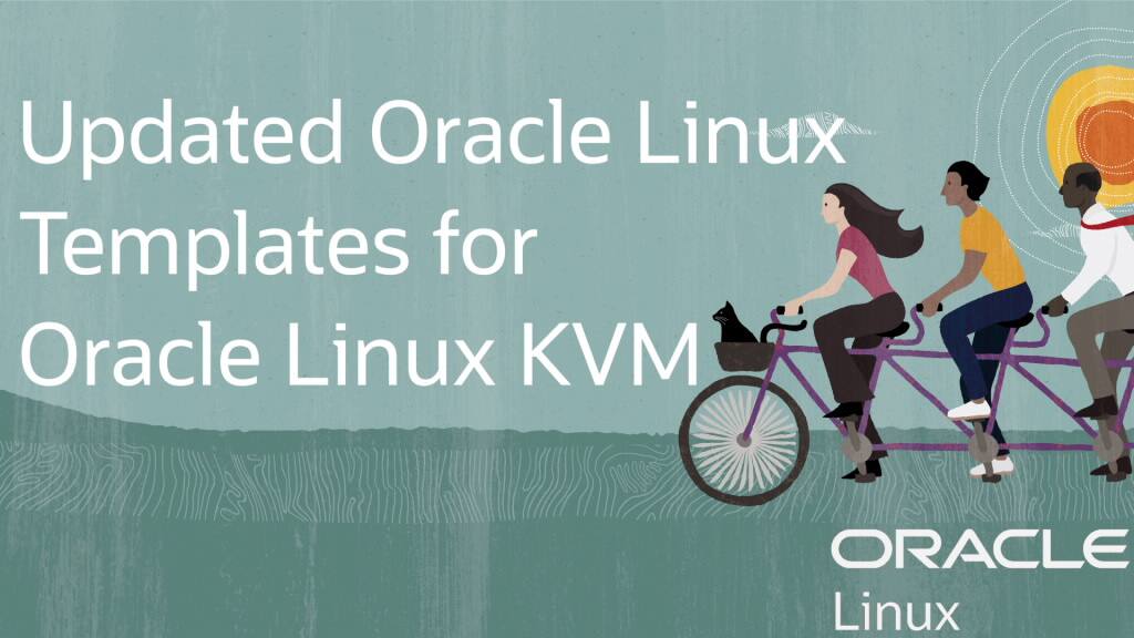 Announcing updated Oracle Linux Templates for Oracle Linux KVM