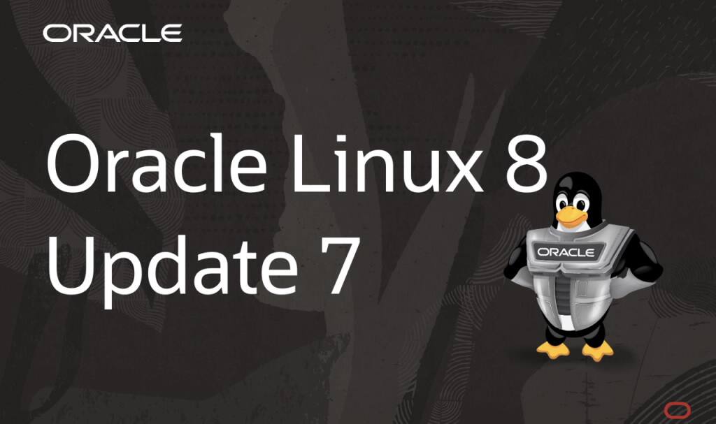 Oracle Linux 8 Update 7 Simplifies Operations At Scale 