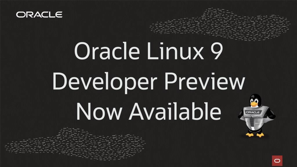Oracle Linux 9 Developer Preview Image Now Available For Oci