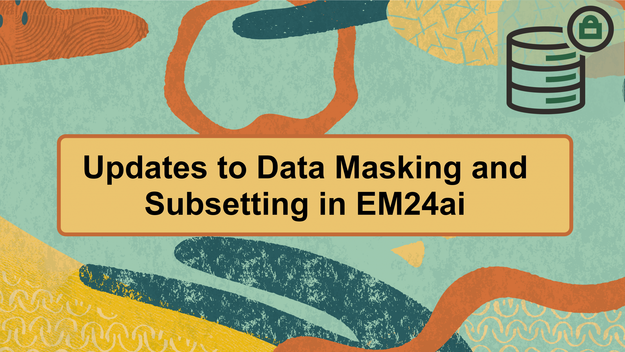 Streamline Data Masking and Subsetting in Enterprise Manager 24ai ...