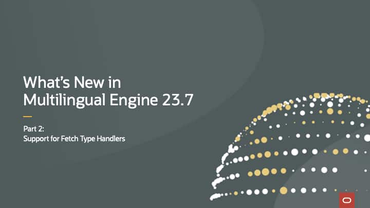 What’s new in Multilingual Engine 23.7: Supporting Fetch Type Handlers | developers