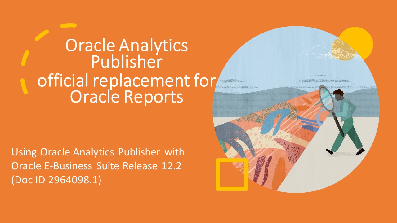 Oracle Analytics Publisher official replacement for Oracle Reports | ebs
