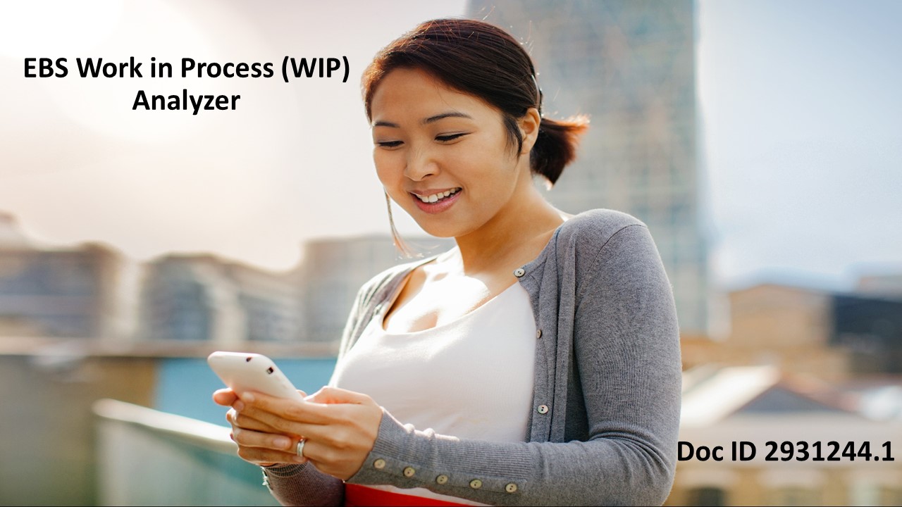 Newly Released – EBS Work in Process (WIP) Analyzer (Doc ID 2931244.1) | ebs