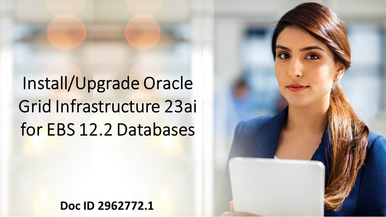 Install or Upgrade Oracle Grid Infrastructure 23ai for Oracle E-Business Suite Release 12.2 ...