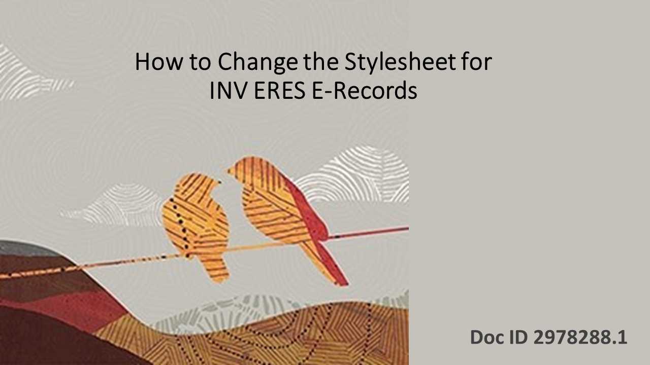 New HowTo Document to Change the Stylesheet for INV ERES E-Records | ebs
