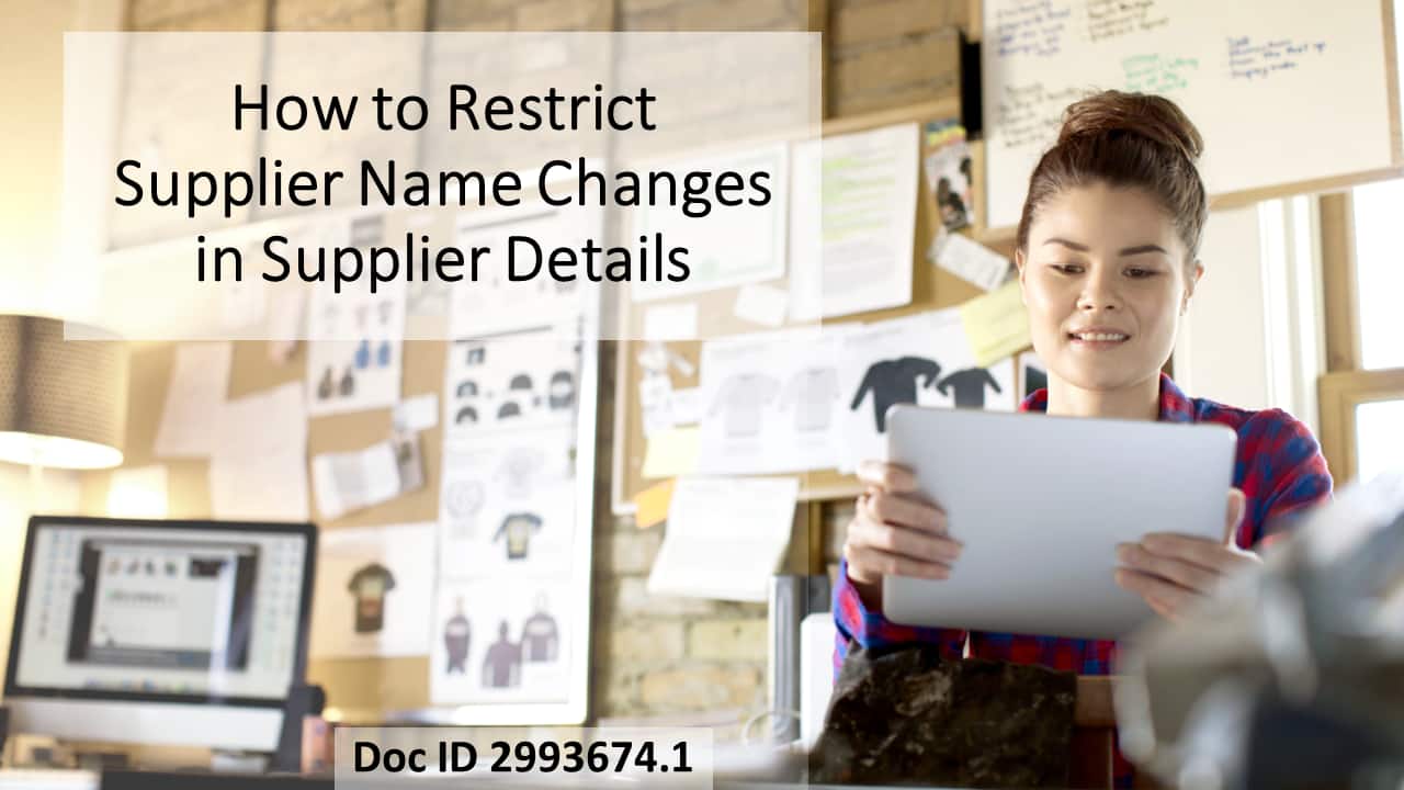 Learn How to Restrict Supplier Name Changes in R12 AP | ebs
