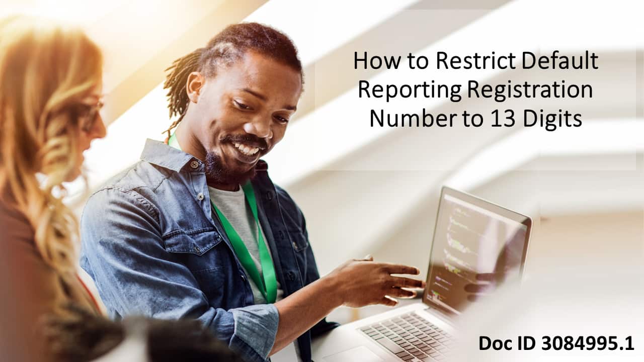 How to Restrict Default Reporting Registration Number to 13 Digits | ebs