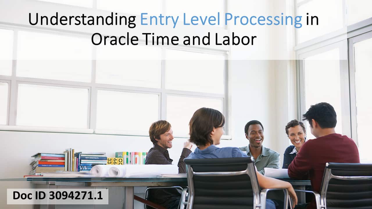 Understanding Entry Level Processing (ELP) in Oracle Time and Labor | ebs