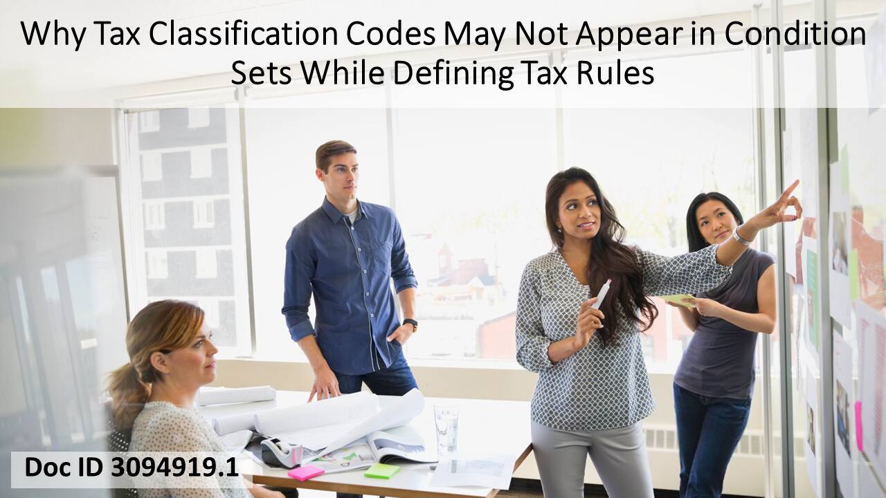 Why Tax Classification Codes May Not Appear in Condition Sets While ...