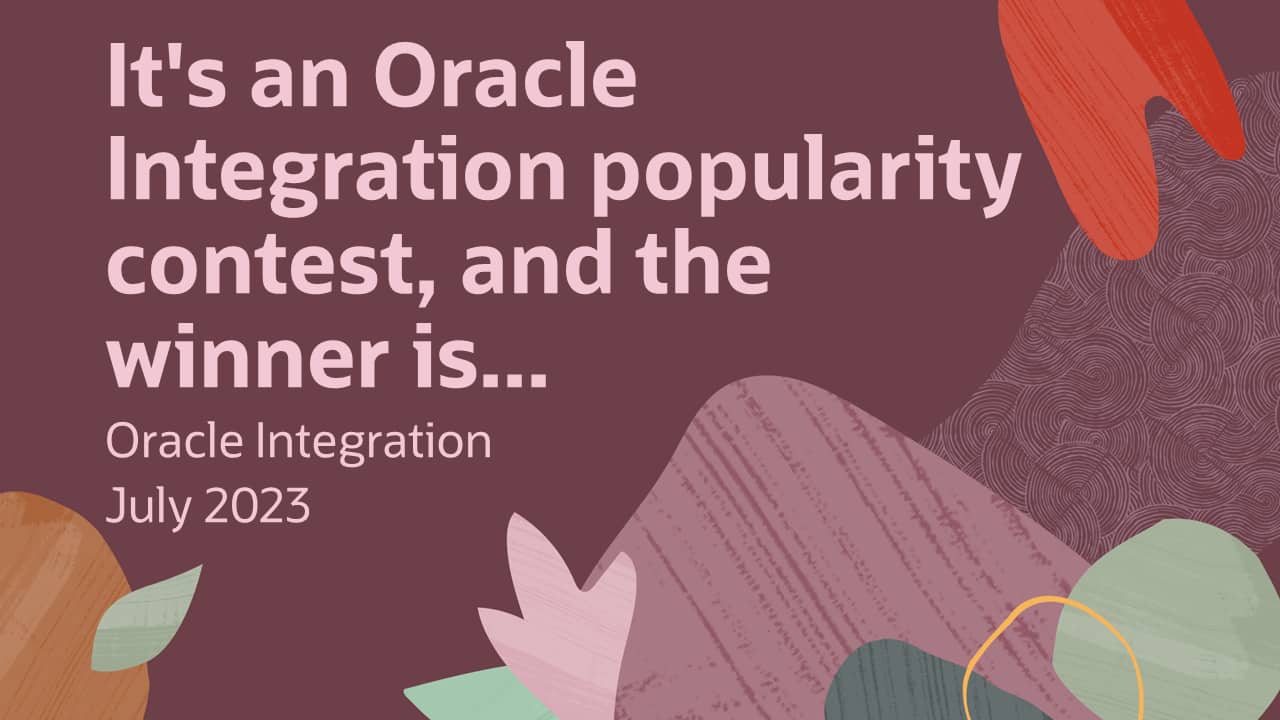 It’s an Oracle Integration popularity contest, and the winner is ...