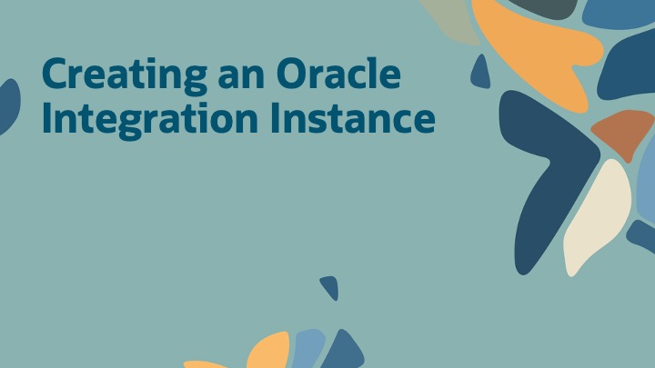 Four Different Ways to Create an Oracle Integration Instance | integration