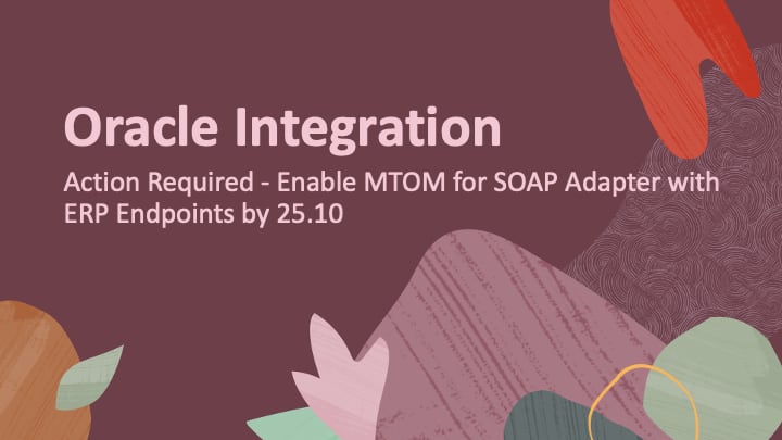 Action Required – Enable MTOM for the SOAP Adapter with ERP Endpoints ...