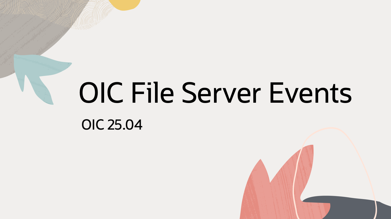 Introducing OIC File Server Events | integration
