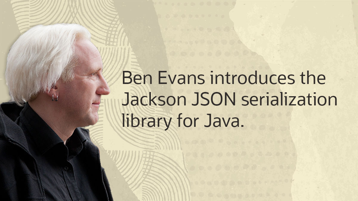 Efficient JSON serialization with Jackson and Java | javamagazine