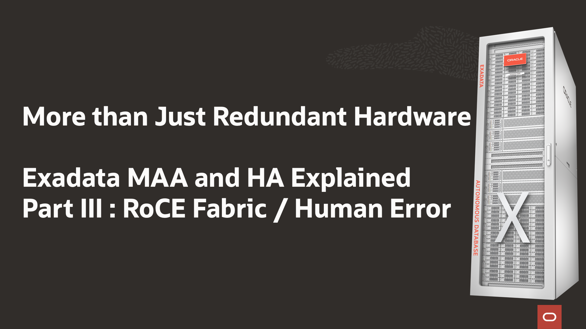 More than Just Redundant Hardware: Exadata MAA and HA Explained Part ...