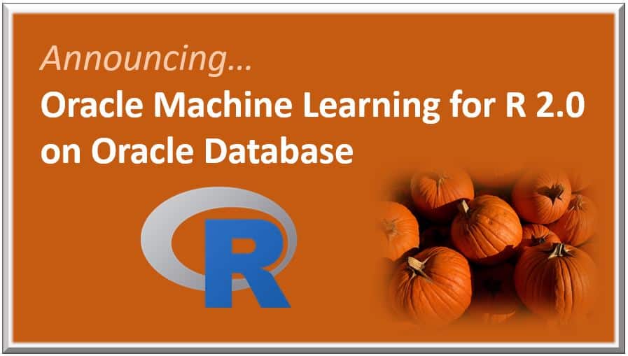 Oracle Machine Learning for R 2.0 now available for Oracle Database ...