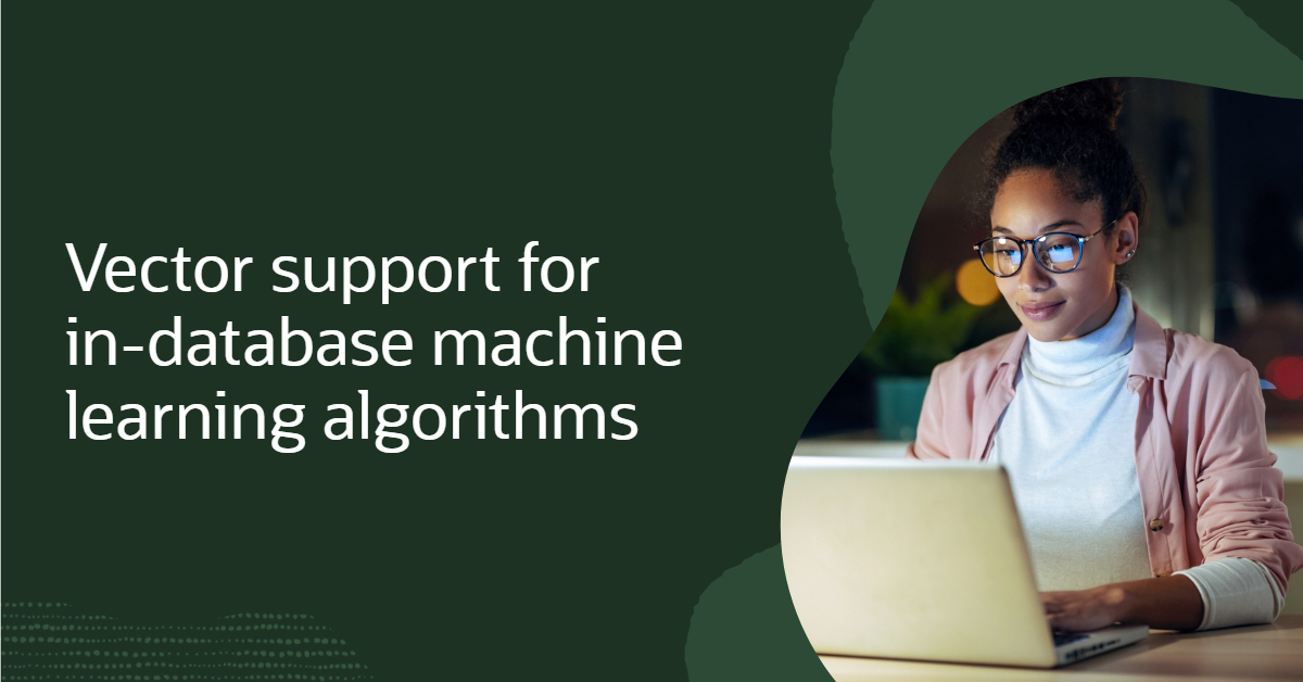 Announcing vector support for in-database machine learning algorithms | machinelearning